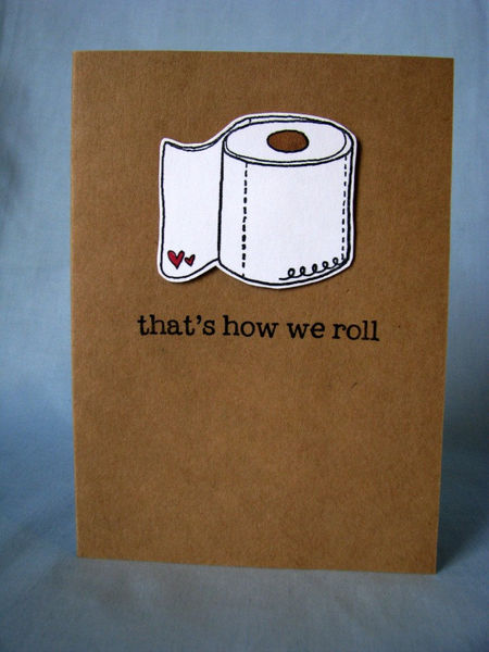 All occasion card, toilet tissue card, how we roll card, friends ...